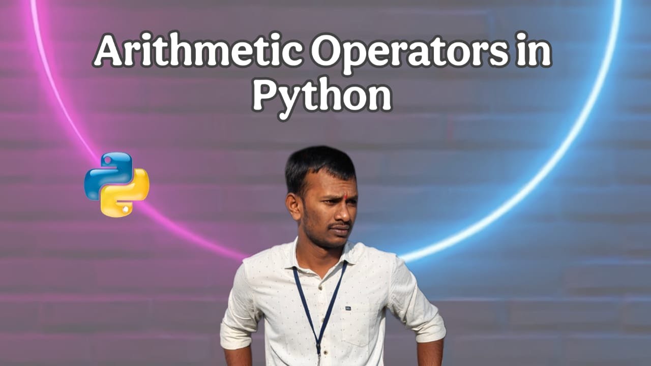 Python Arithmetic Operators Explained | Complete Guide with Examples