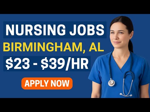 Nursing Jobs in Birmingham, AL | Earn $23–$39/hr – Now Hiring!