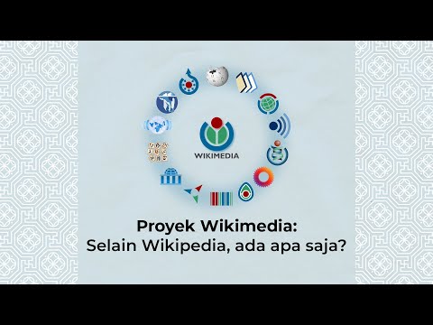 Proyek Wikimedia: Selain Wikipedia, ada apa saja?