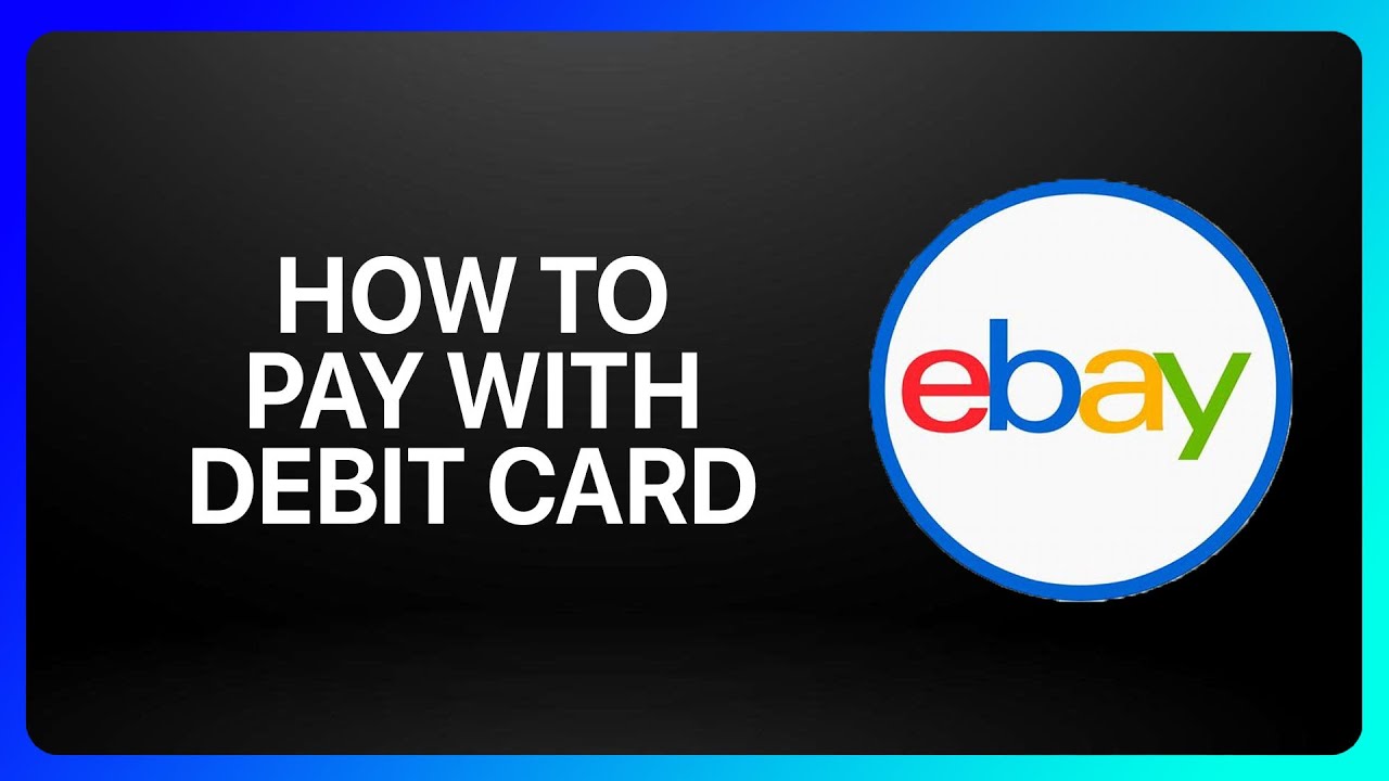 How To Pay On Ebay With Debit Card Tutorial
