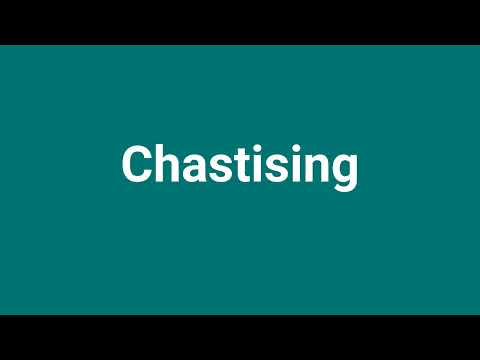 'Chastising' Meaning and Pronunciation
