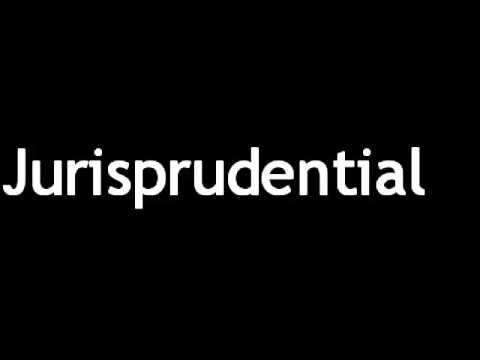 How To Pronounce Jurisprudential
