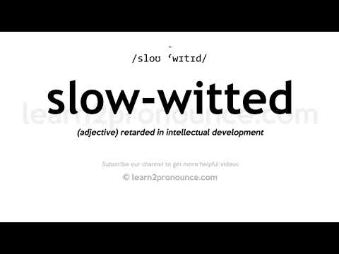 How to pronounce Slow-Witted | English pronunciation