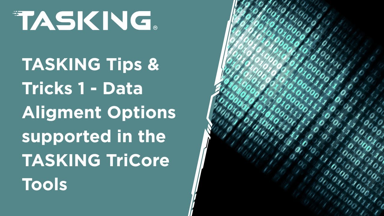 TASKING Tips & Tricks 1 - Data Aligment Options supported in the TASKING TriCore Tools