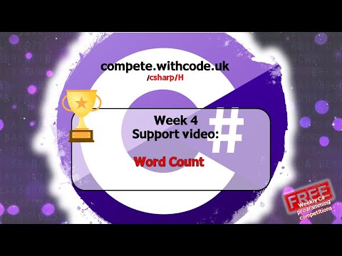 Week 4: Word Count compete.withcode.uk C# Support Video