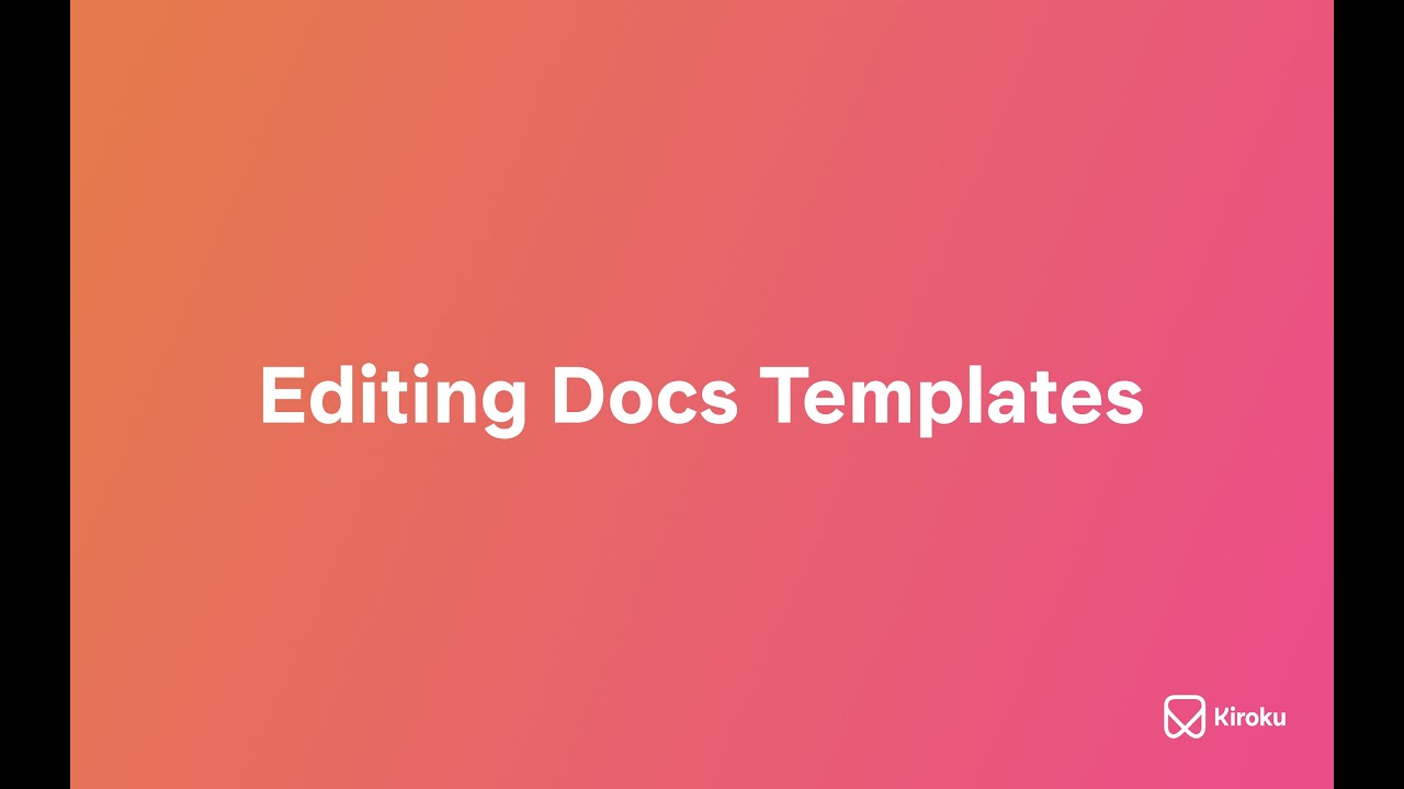 Editing Docs Templates | Kiroku Tutorial