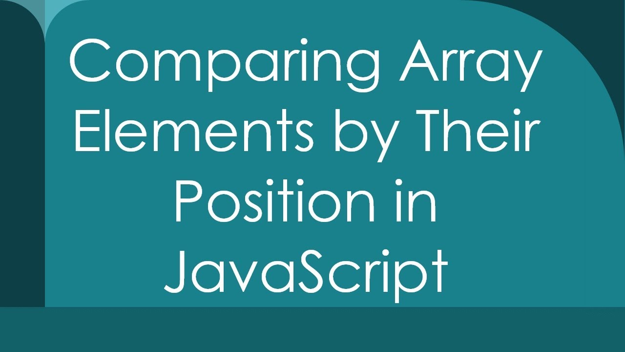 Comparing Array Elements by Their Position in JavaScript