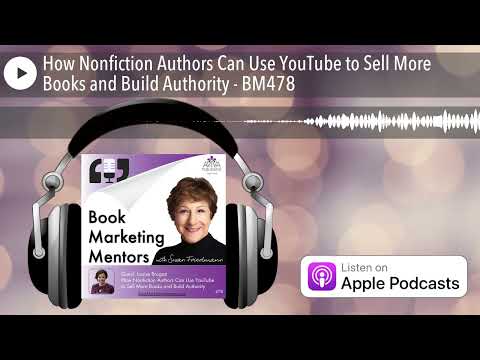 How Nonfiction Authors Can Use YouTube to Sell More Books and Build Authority - BM478