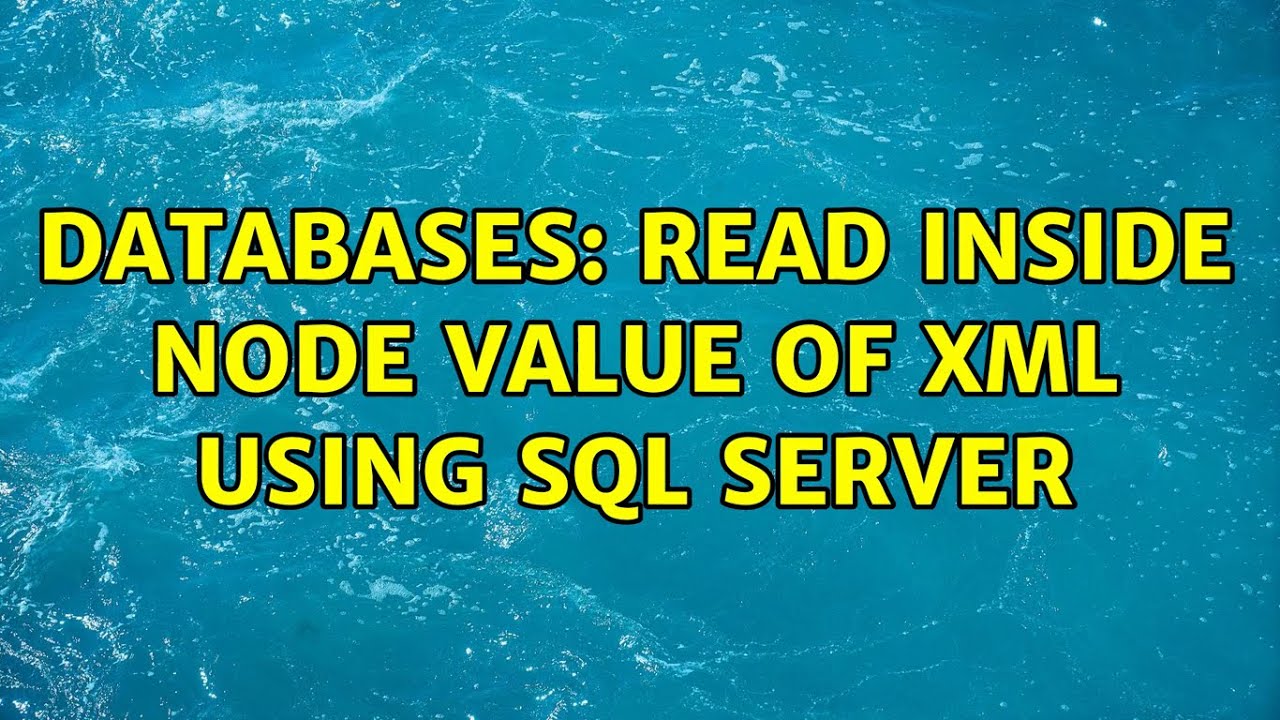Databases: Read inside node value of Xml using Sql Server
