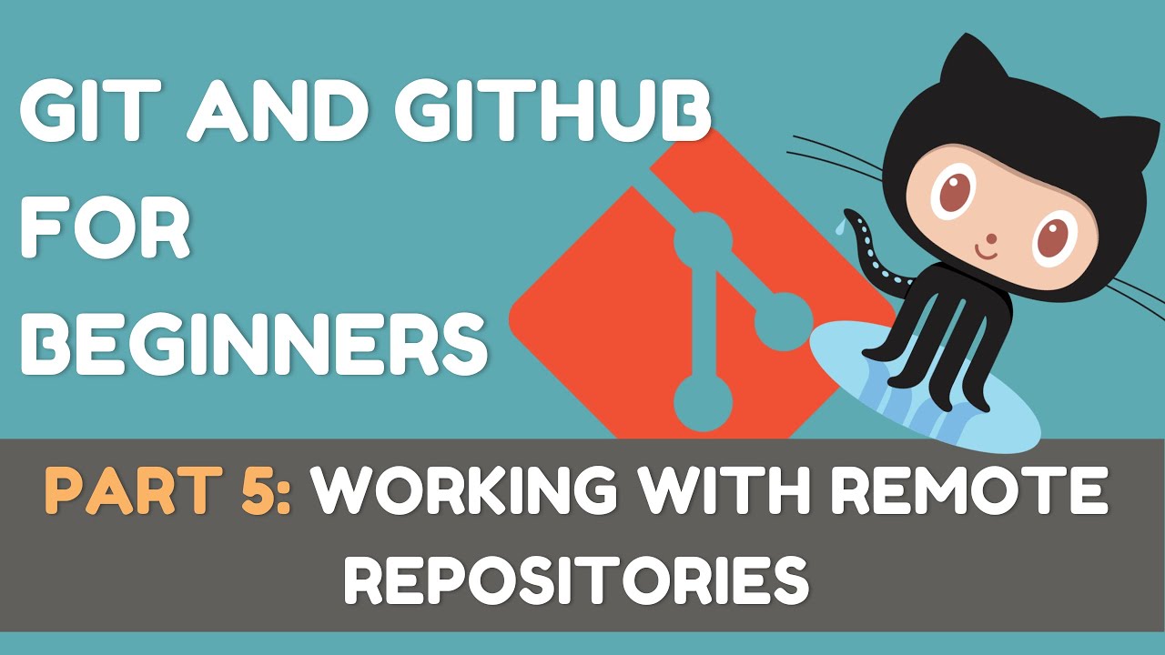 Git and Github for Beginners - Part 5: Working with Remote Repositories