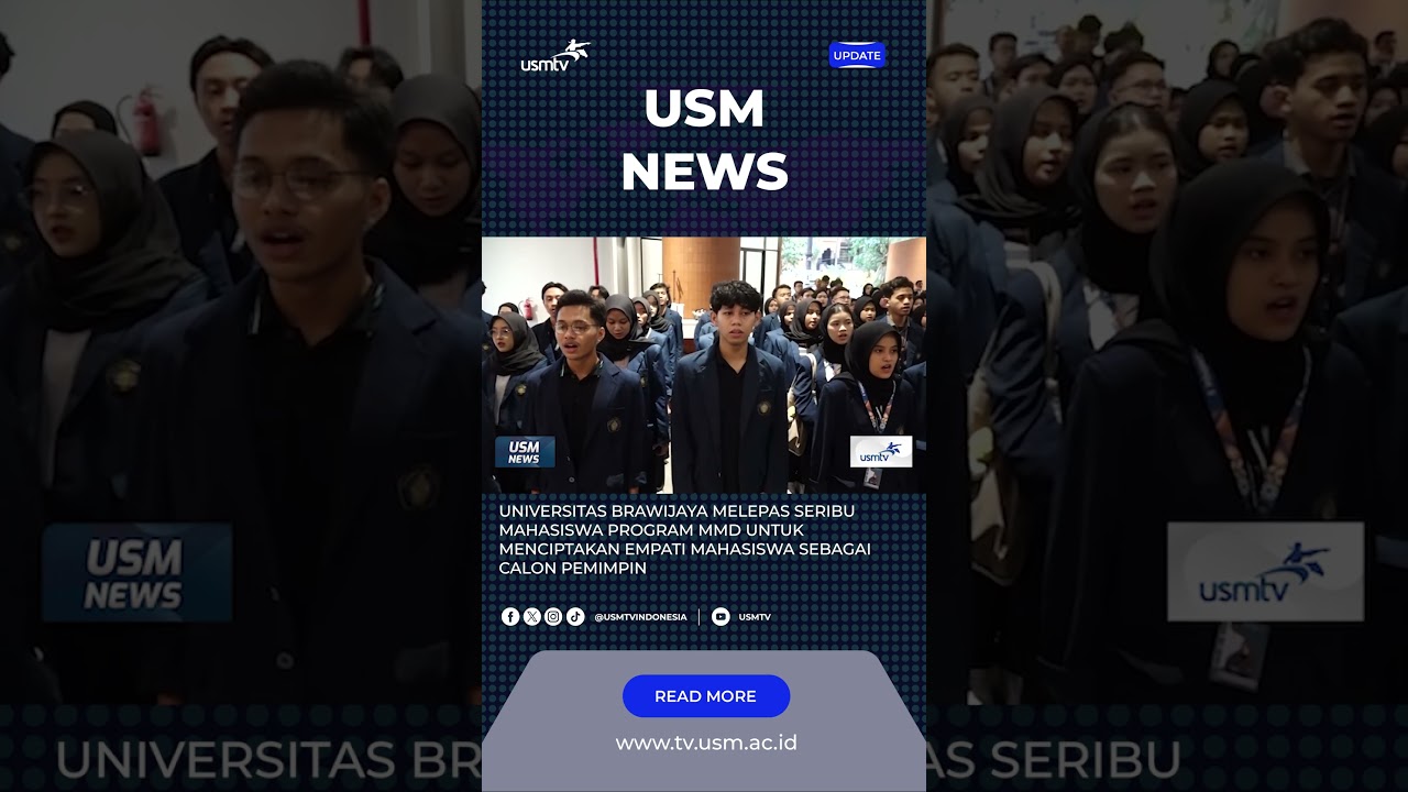 Universitas Brawijaya Melepas Seribu Mahasiswa Program MMD Untuk Menciptakan Empati.#ub #MMD #usmtv