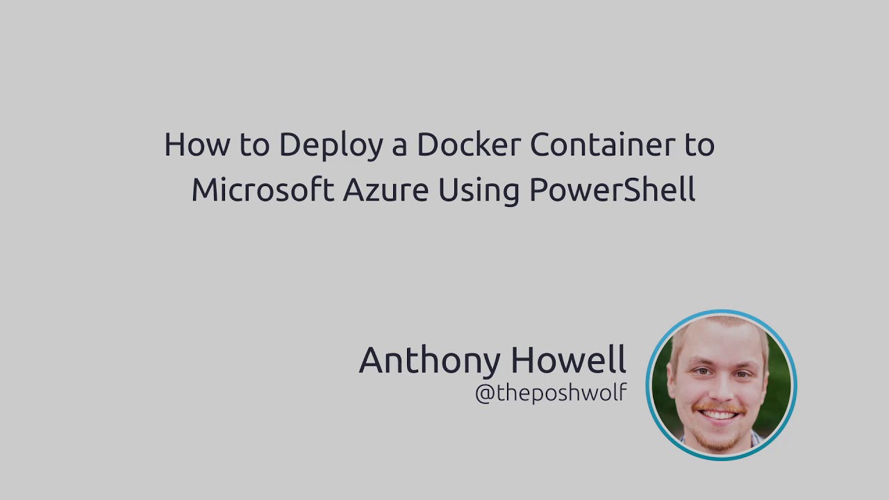 How To Deploy A Docker Container To Microsoft Azure Using PowerShell