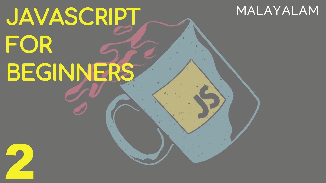 Learn JavaScript the Easy Way | JavaScript Tutorial for Beginners in Malayalam : Part 2