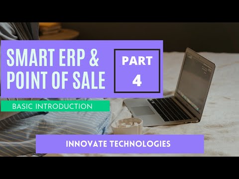 Smart ERP & Point Of Sale | Basic Introduction | Innovate Technologies | Part 4