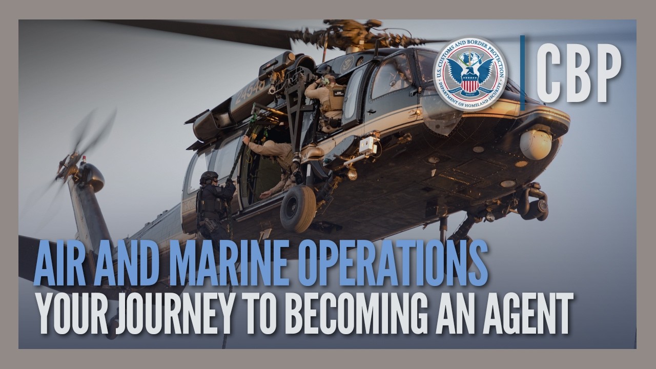 Becoming an Air and Marine Operations Agent (Updated Jan 2025) - CBP Hiring Process | CBP