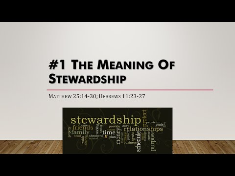 Stewardship #1 - The Meaning of Stewardship