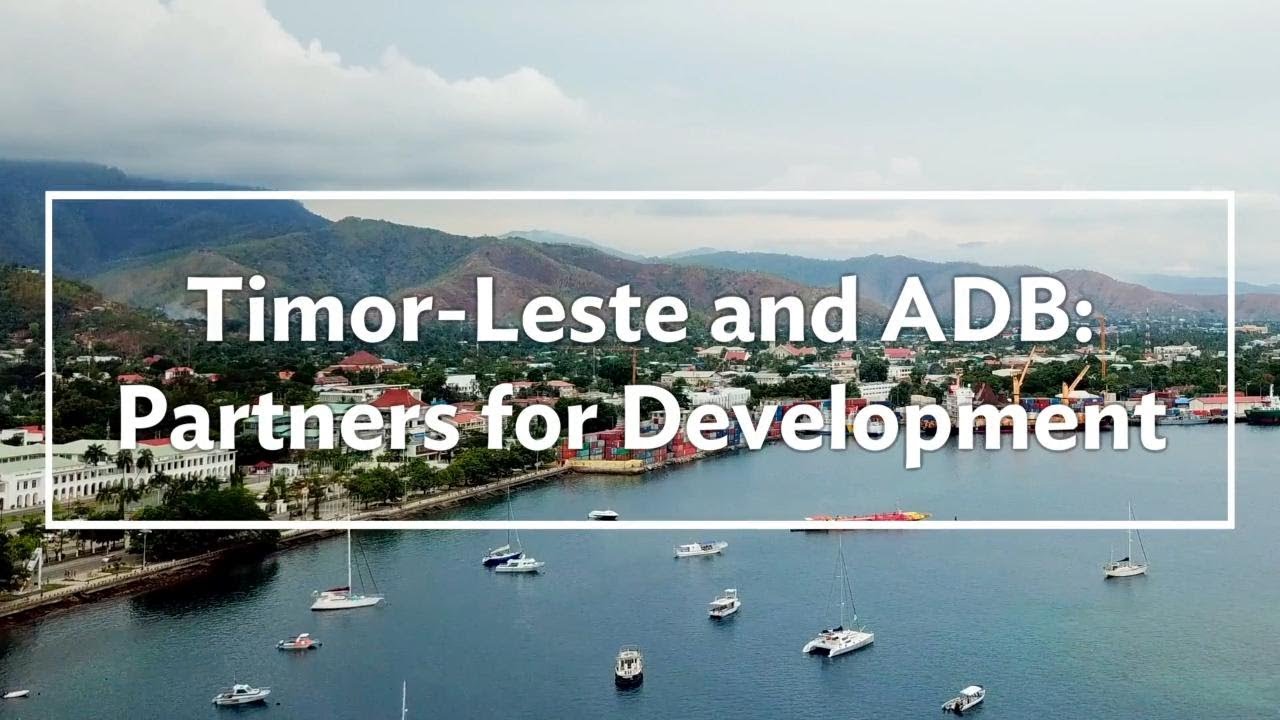 Timor-Leste and ADB: Partners for Development