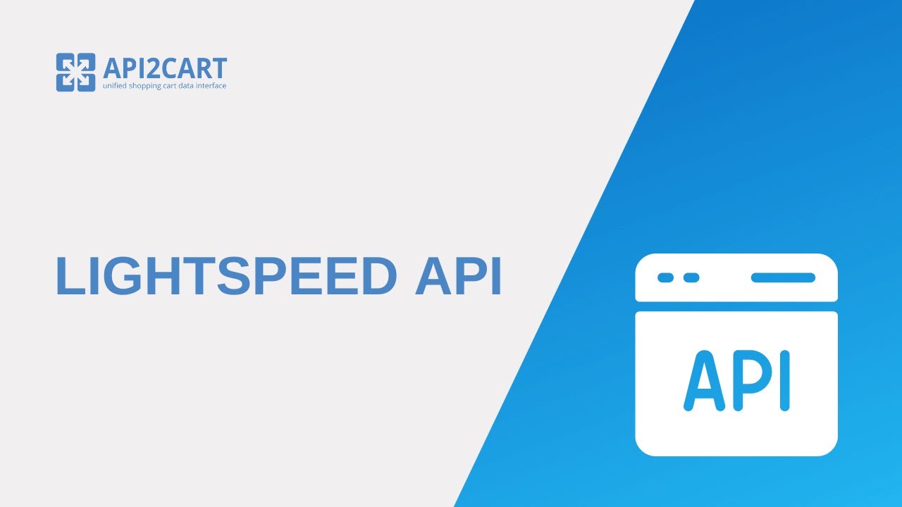 Lightspeed API: How to Integrate With It | API2Cart