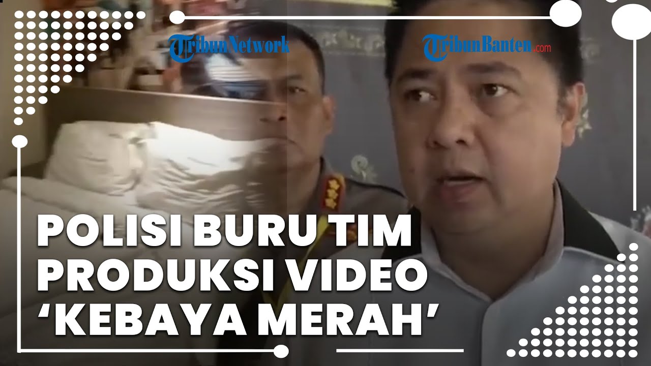Polda Jatim Tangkap 2 Pemeran Video 'Kebaya Merah', Kini Polisi Kejar Tim Produksi Video ...