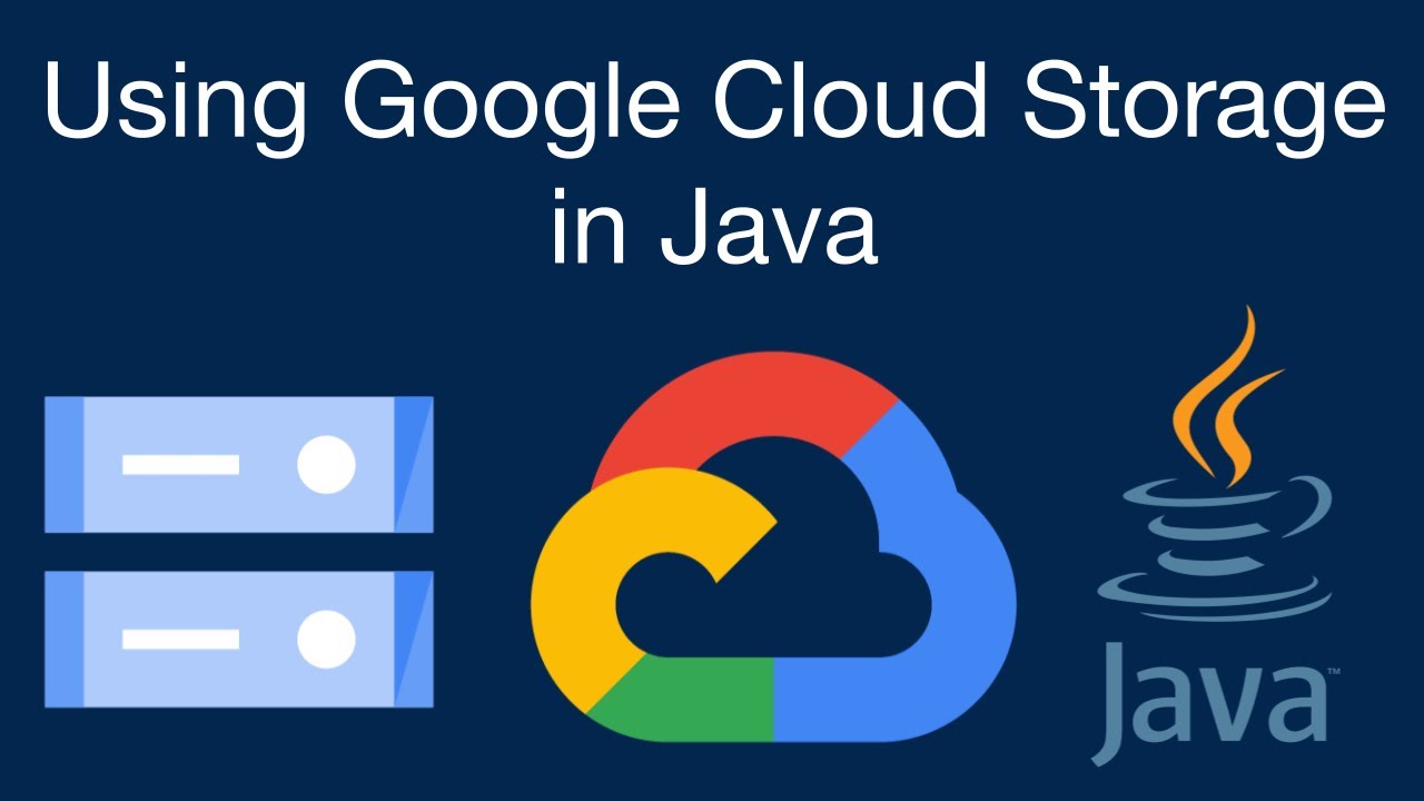 Using Google Cloud Storage in Java (File Storage and Retrieval)