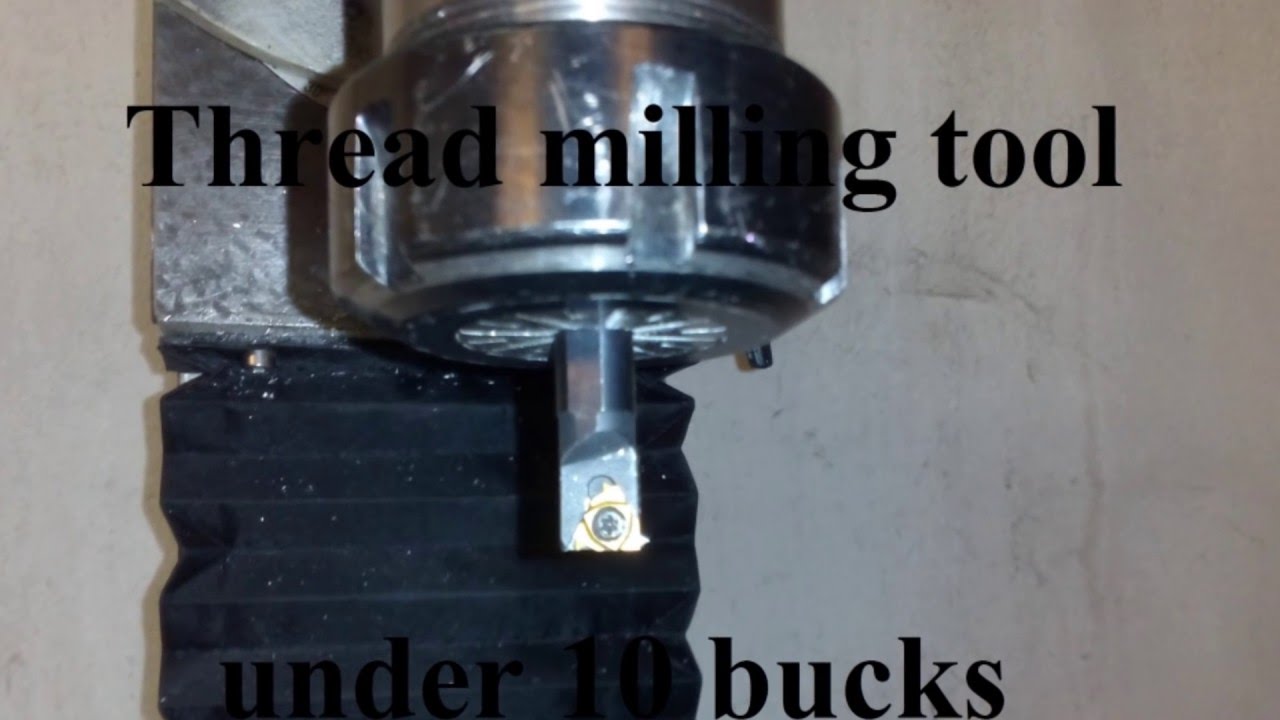 Cheap thread milling tool, under 10 bucks!