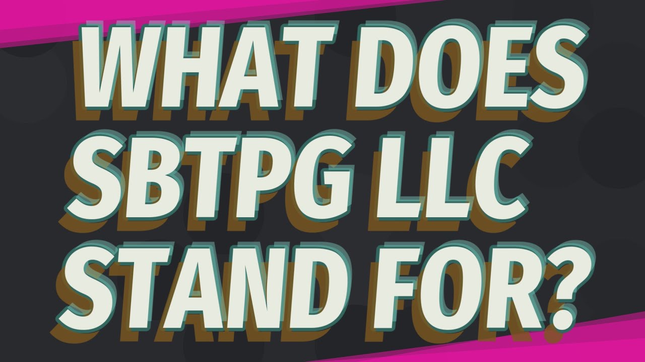 What does SBTPG LLC stand for?