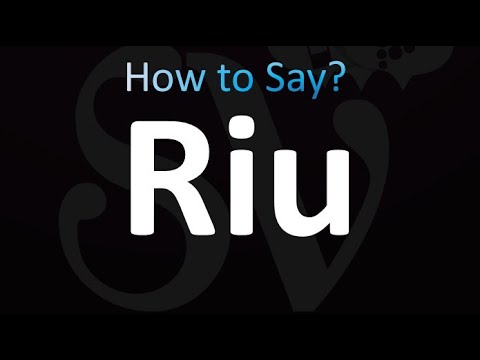 How to Pronounce Riu