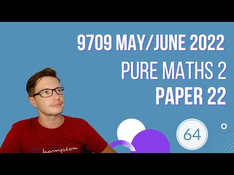 9709/22/m/j/22 CAIE As level pure maths 2 paper from May June 2022