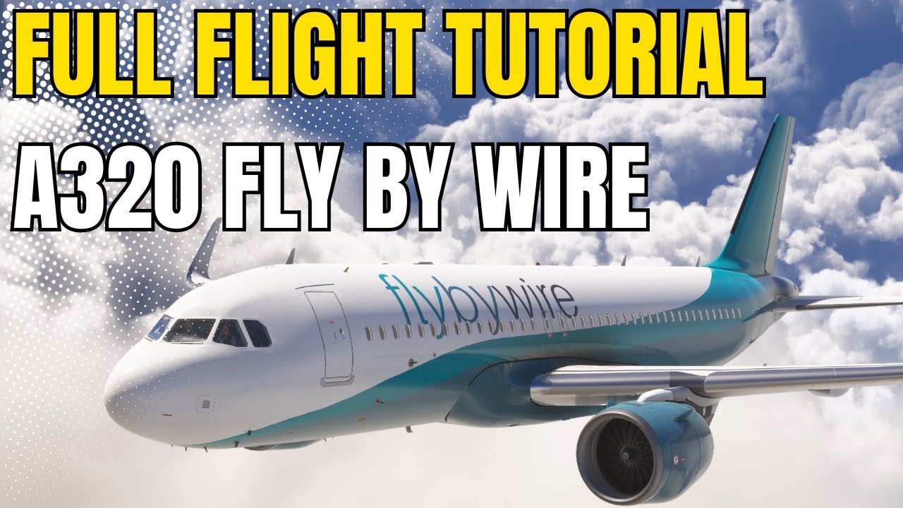 [MSFS2024]  Full Flight Tutorial - A320 FlyByWire