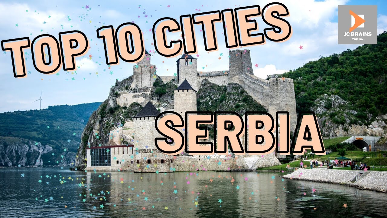 TOP 10 CITIES TO VISIT WHILE IN SERBIA | TOP 10 TRAVEL 2022