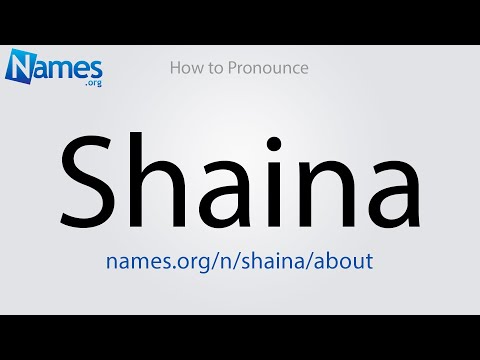 How to Pronounce Shaina