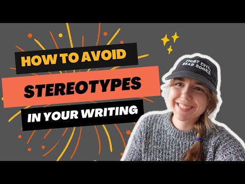 How to Avoid Harmful Stereotypes - WRITING ADVICE