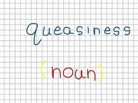 Video Vocabulary - "queasy" definition