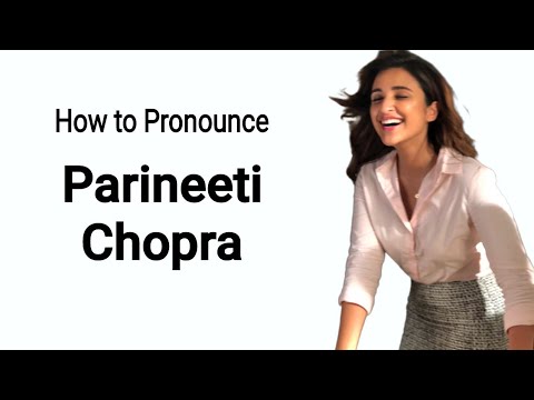 Parineeti Chopra - Pronunciation and Meaning