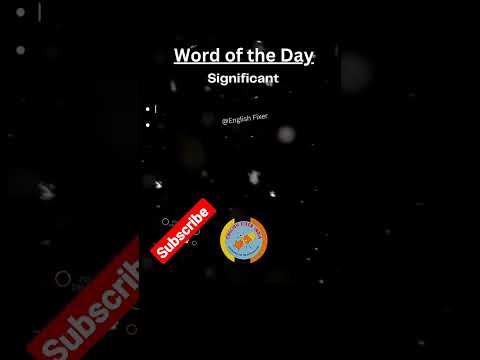 Word of the day : Significant meaning and examples