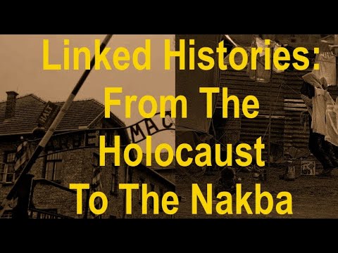 Linked Histories: The Holocaust & The Nakba
