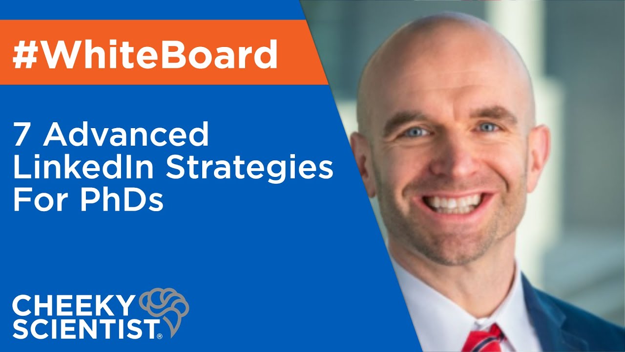 7 Advanced LinkedIn Strategies For PhDs