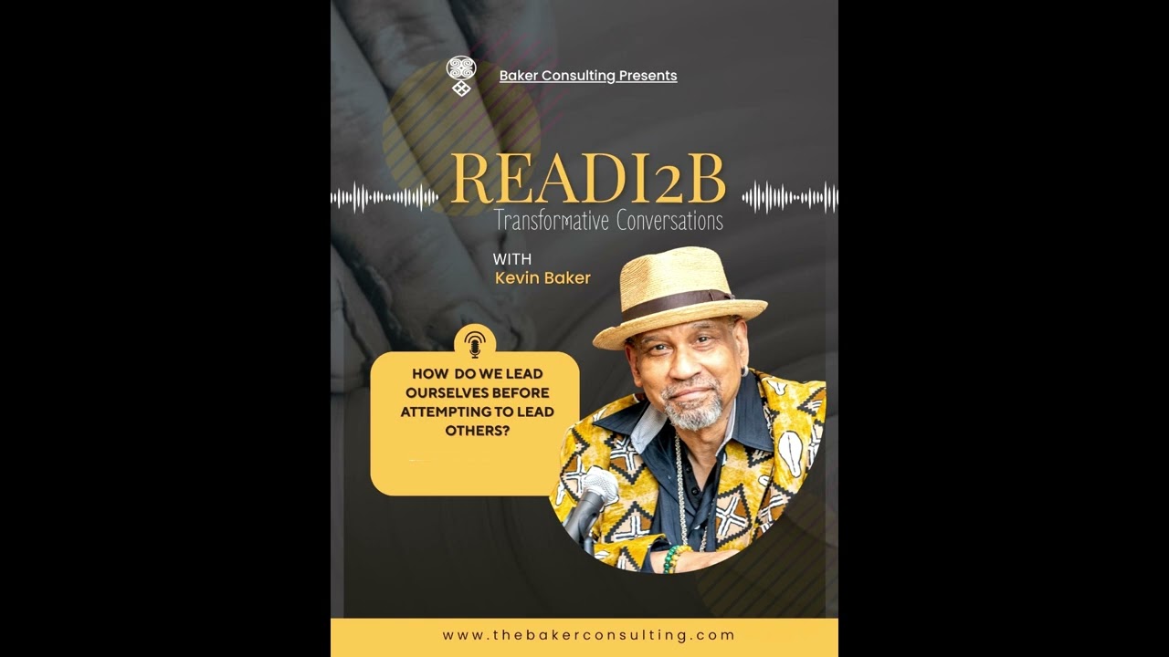 Transformative Conversations: How Do We Lead Ourselves Before Attempting to Lead Others?