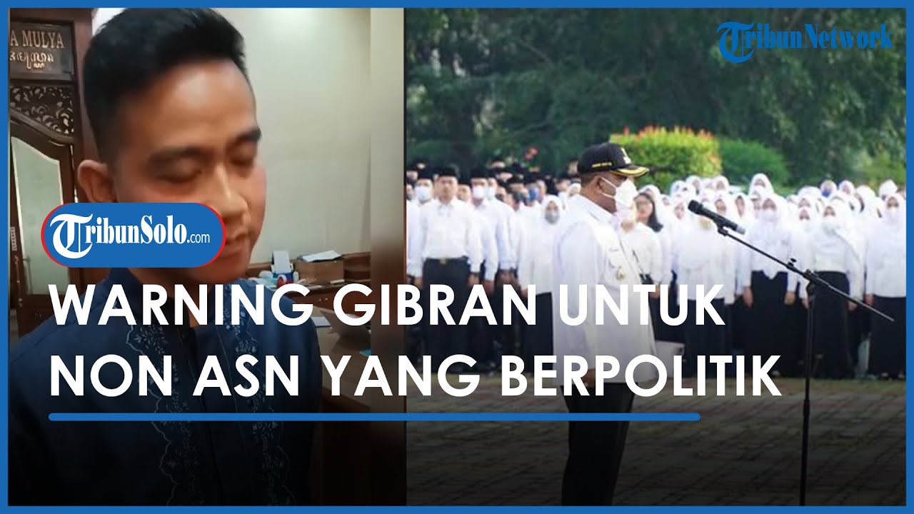 Gibran Beri Lampu Hijau Non ASN yang Mau Berpolitik, Tapi Ada Warning ... Gibran Beri Lampu Hijau Non ASN yang Mau Berpolitik, Tapi Ada Warning ...