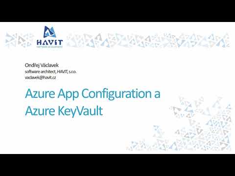 Azure App Configuration a Azure KeyVault – záznam [Ondřej Václavek, Global Azure Prague 2024 ...