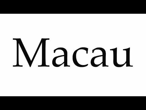 How to Pronounce Macau