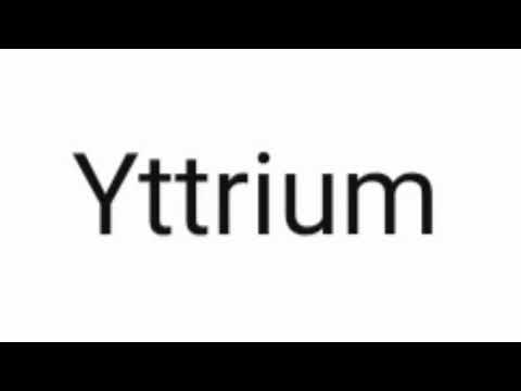 How to pronounce Yttrium.