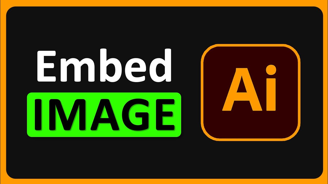 How to Embed Image in Adobe Illustrator (Step By Step)