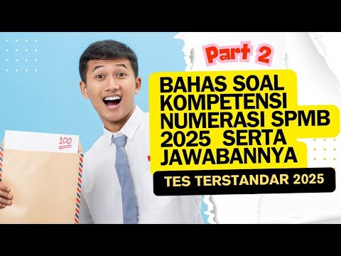 PART 2 || BAHAS SOAL NUMERASI TES TERSTANDAR SPMB 2025