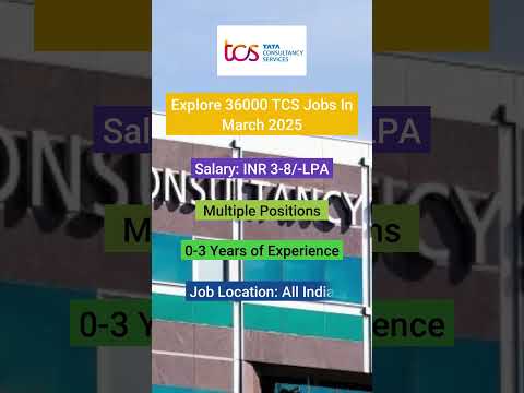 Explore 36000 TCS Jobs In March 2025| 0-3 Years| Apply Right Now