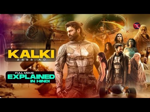 Kalki Movie Explained In Hindi | Kalki 2898 AD | Prabhas | Amitabh, Deepika | Dabbler Cinema