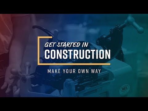 Get Started in Construction: Make Your Own Way