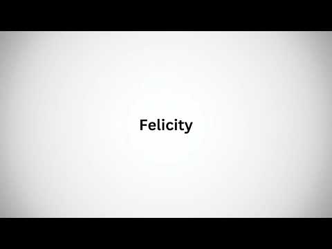 How to Pronounce Felicity in English