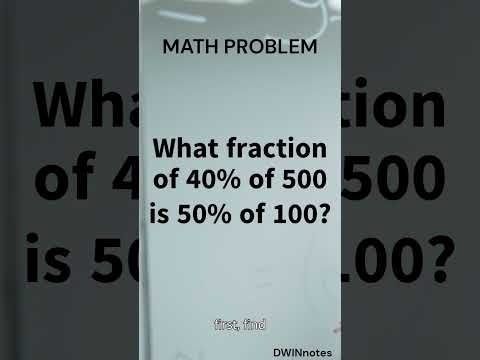 What fraction of 40% of 500 is 50% of 100?