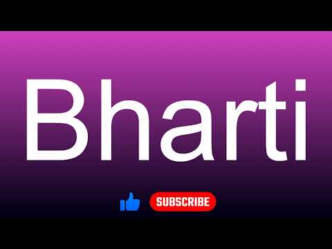 How to correctly pronounce - Bharti